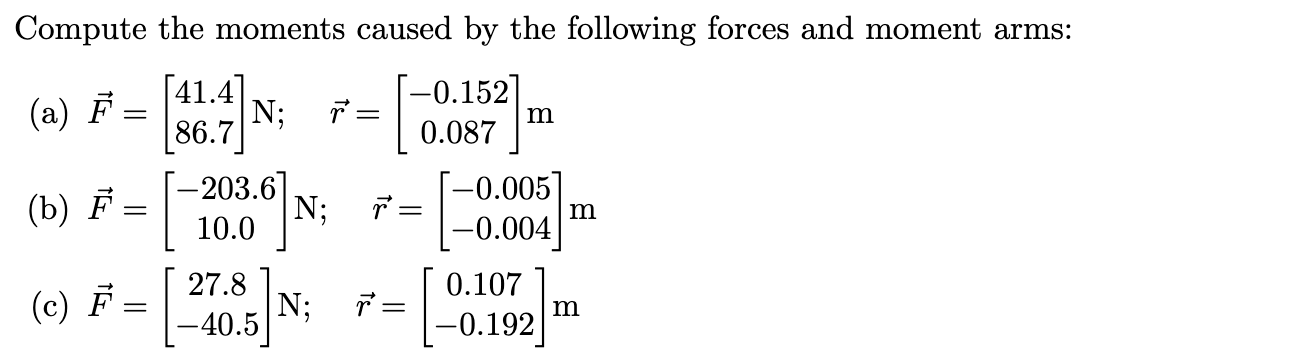 Solved Compute the moments caused by the following forces | Chegg.com