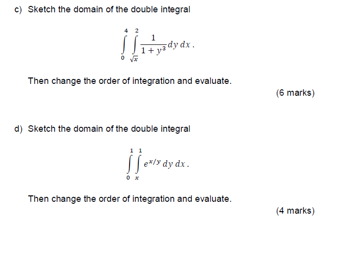 Solved c) Sketch the domain of the double integral | Chegg.com