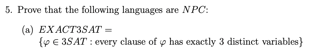 Solved 5. Prove that the following languages are NPC: (a) | Chegg.com