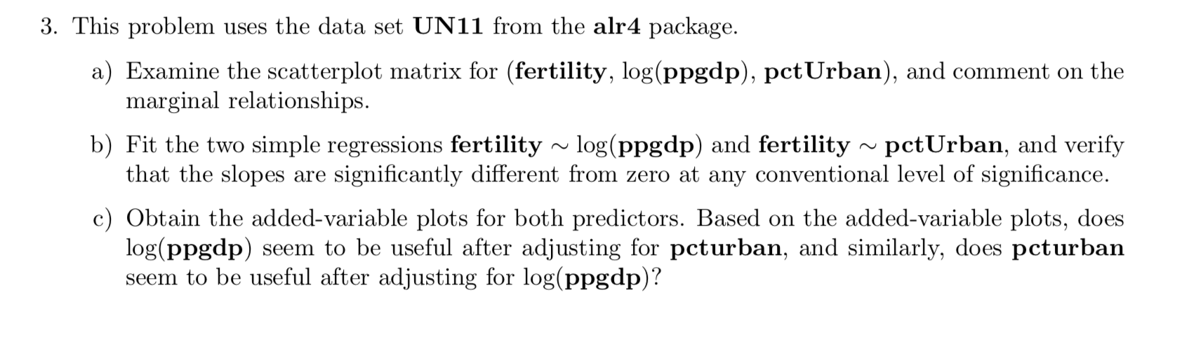 Solved 3. This problem uses the data set UN11 from the alr4 | Chegg.com
