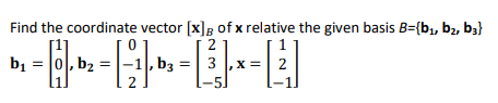 Solved Find the coordinate vector [x]B of x relative the | Chegg.com