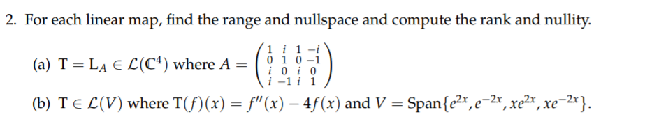 Solved 2. For each linear map, find the range and nullspace | Chegg.com