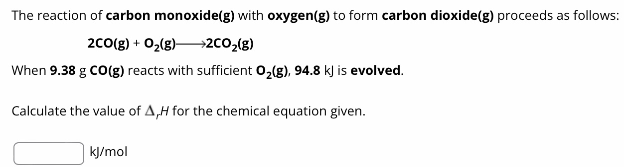 Solved The reaction of carbon monoxide(g) with oxygen(g) to | Chegg.com