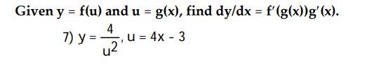 Solved Given y=f(u) and u=g(x), find dy/dx=f′(g(x))g′(x). 7) | Chegg.com