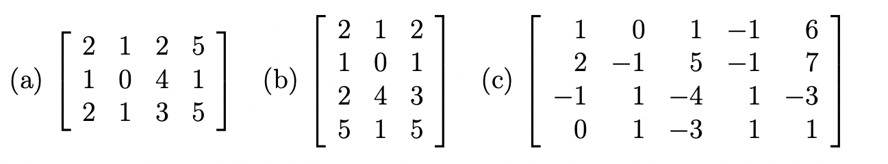 Solved Suppose the matrices in (a), (b), and (c) are the | Chegg.com
