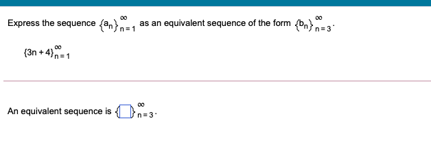 Solved Express the sequence (an) n=1 as an equivalent | Chegg.com