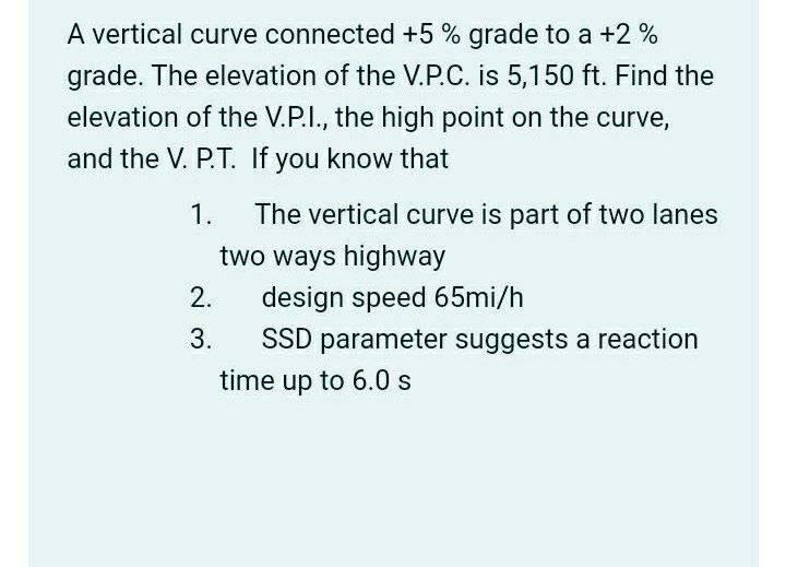 Solved A vertical curve connected +5% grade to a +2 % grade. | Chegg.com