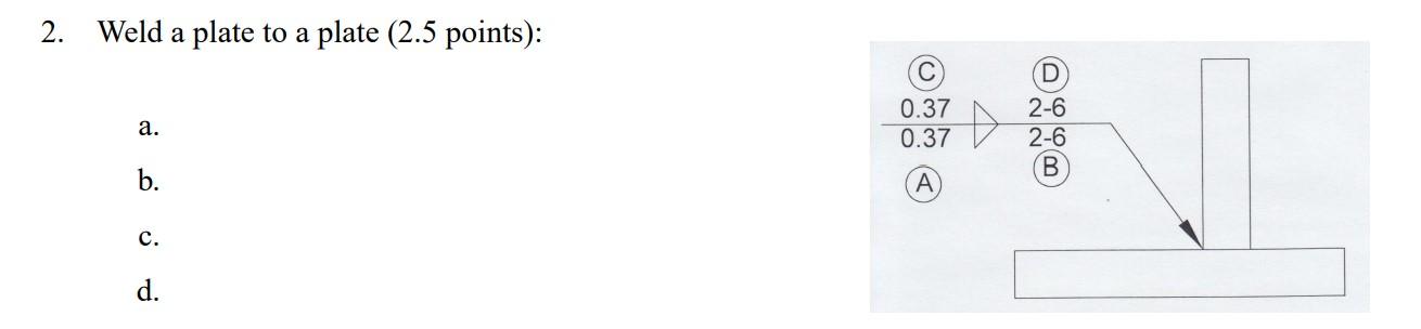 Solved 2. Weld a plate to a plate (2.5 points): C 0.37 0.37 | Chegg.com