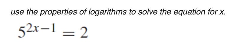 Solved use the properties of logarithms to solve the | Chegg.com
