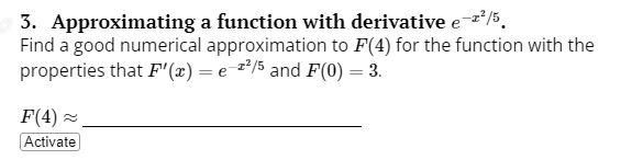 Solved 3. Approximating a function with derivative e−x2/5. | Chegg.com