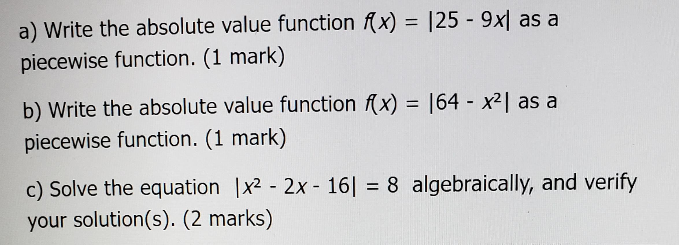 Solved a) Write the absolute value function f(x)=∣25−9x∣ as | Chegg.com