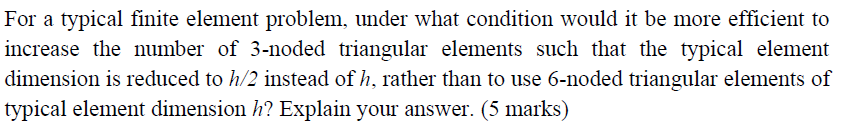 Solved For a typical finite element problem, under what | Chegg.com