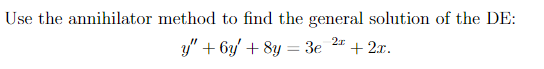 Solved Use the annihilator method to find the general | Chegg.com
