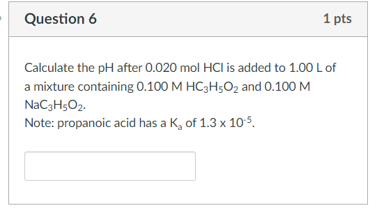 Solved Question 6 1 pts Calculate the pH after 0.020 mol HCl | Chegg.com