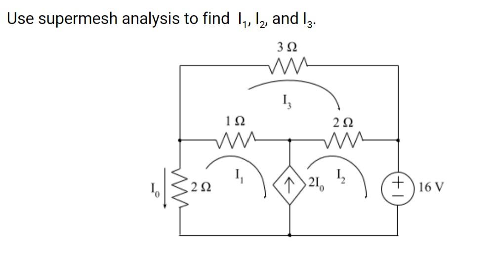 Solved Use supermesh analysis to find 11, 12, and Iz. 3 Ω | Chegg.com