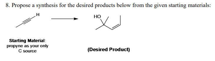 Solved 8. Propose a synthesis for the desired products below | Chegg.com