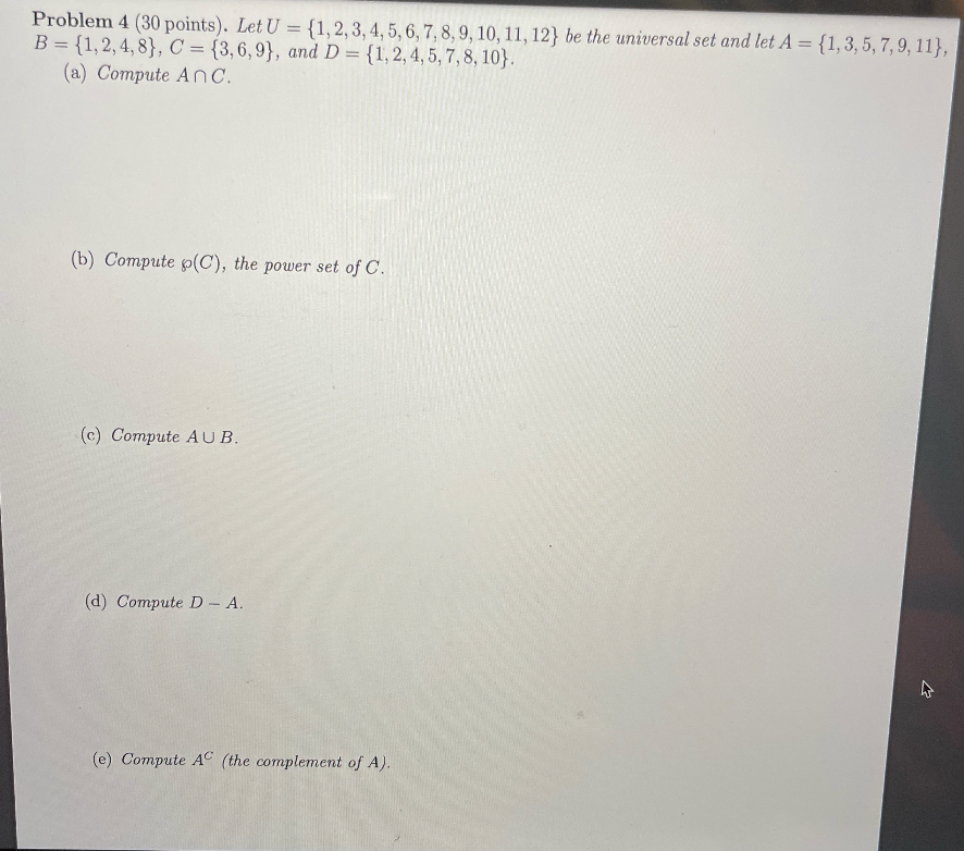 Solved Problem 4 (30 points). Let U = {1, 2, 3, 4, 5, 6, 7, | Chegg.com