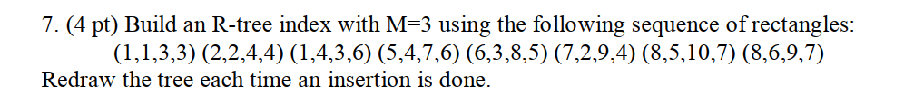 7. (4 pt) Build an R-tree index with M=3 using the | Chegg.com