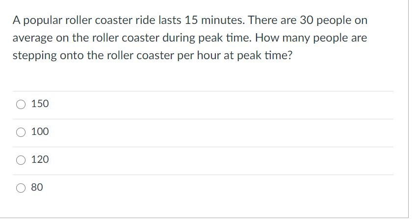 Solved A popular roller coaster ride lasts 15 minutes. There | Chegg.com
