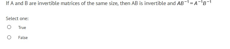 Solved If A and B are invertible matrices of the same size, | Chegg.com