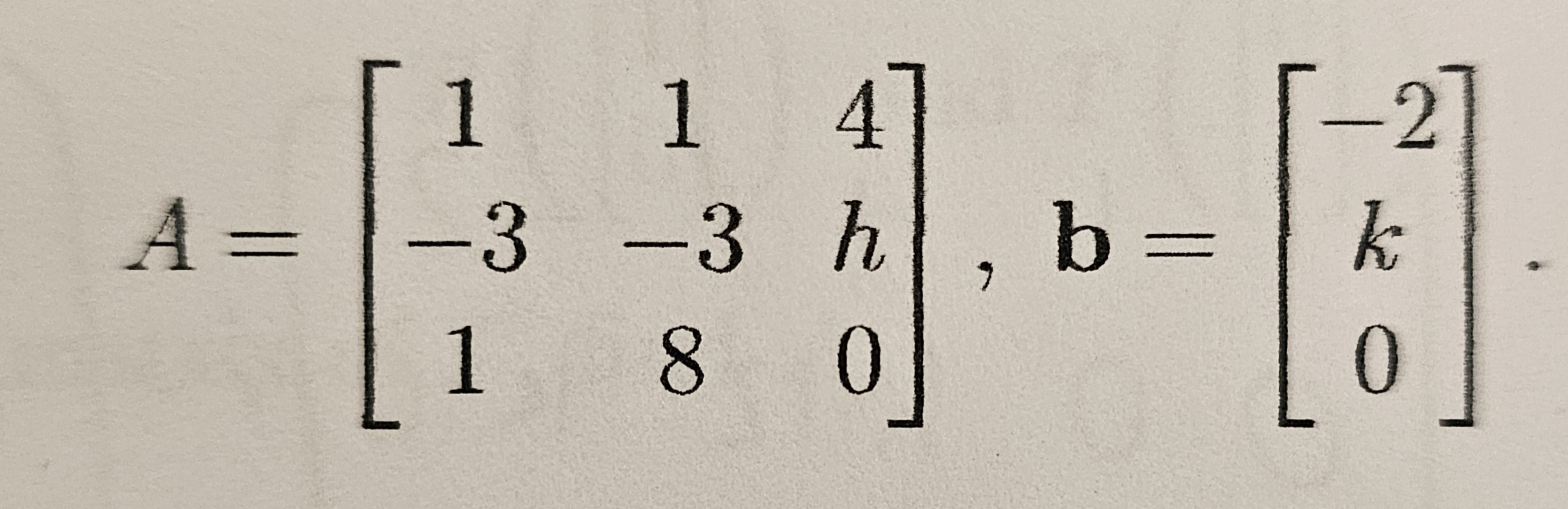 Solved For what values of h and k does the system Ax=b has a | Chegg.com
