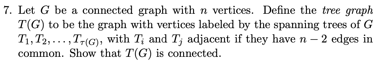 Solved 7. Let G be a connected graph with n vertices. Define | Chegg.com