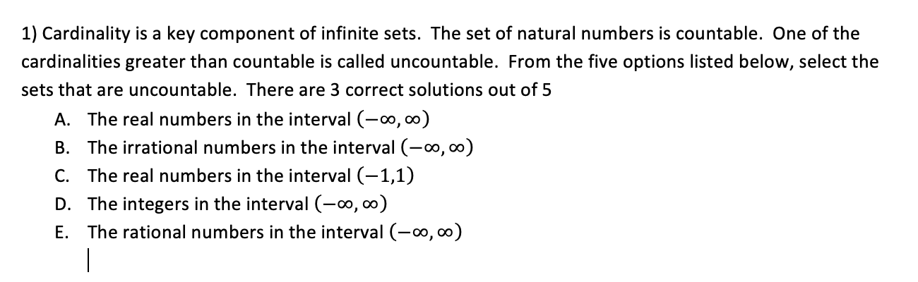 Solved 1) Cardinality is a key component of infinite sets. | Chegg.com
