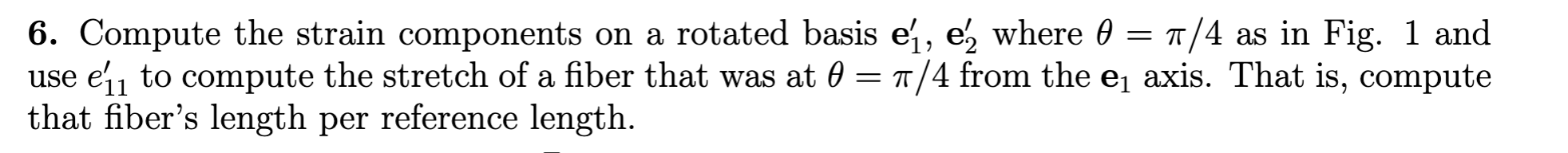 Solved 6. Compute the strain components on a rotated basis | Chegg.com