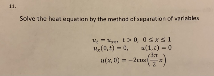Solved Solve the heat equation by the method of separation | Chegg.com