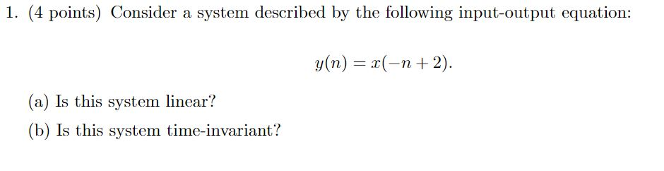 Solved 1. (4 points) Consider a system described by the | Chegg.com