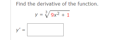 Solved Find the derivative of the function.y=9x2+13y'= | Chegg.com