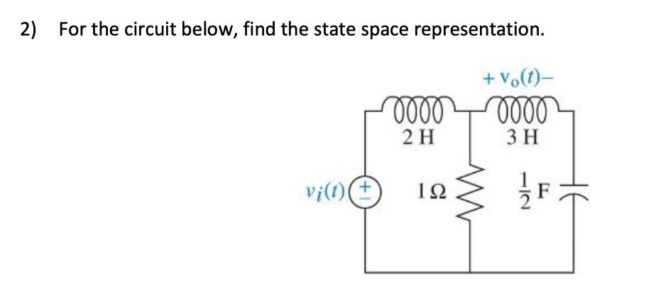 Solved For the circuit below, find the state space | Chegg.com