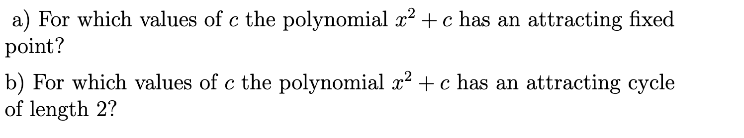 Solved a) For which values of c the polynomial x2+c has an | Chegg.com
