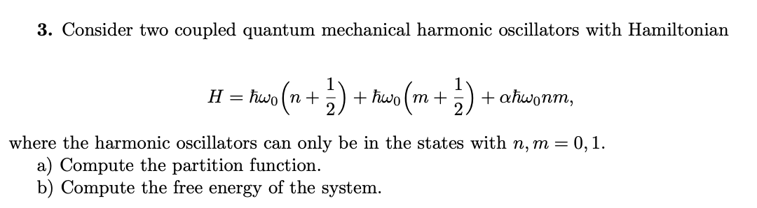 Solved 3. Consider two coupled quantum mechanical harmonic | Chegg.com
