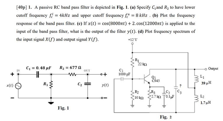Solved [40p] 1. A passive RC band pass filter is depicted in | Chegg.com