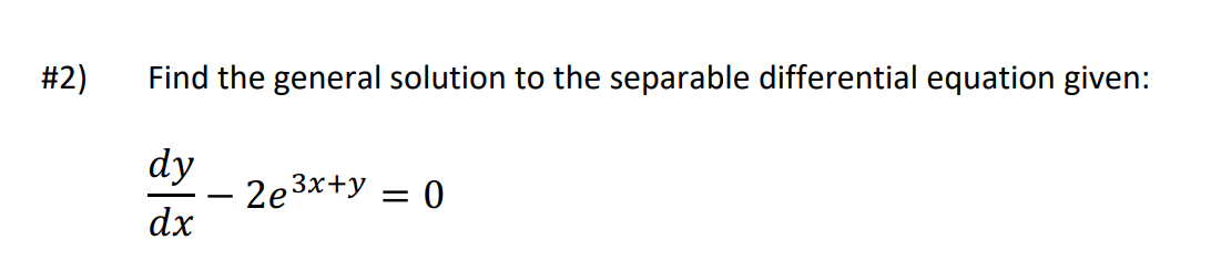 Solved #2) Find the general solution to the separable | Chegg.com