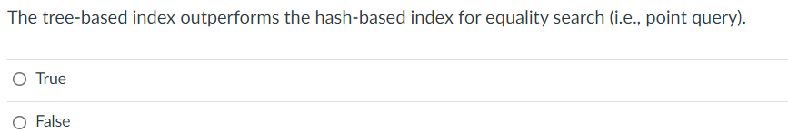 Solved The tree-based index outperforms the hash-based index | Chegg.com