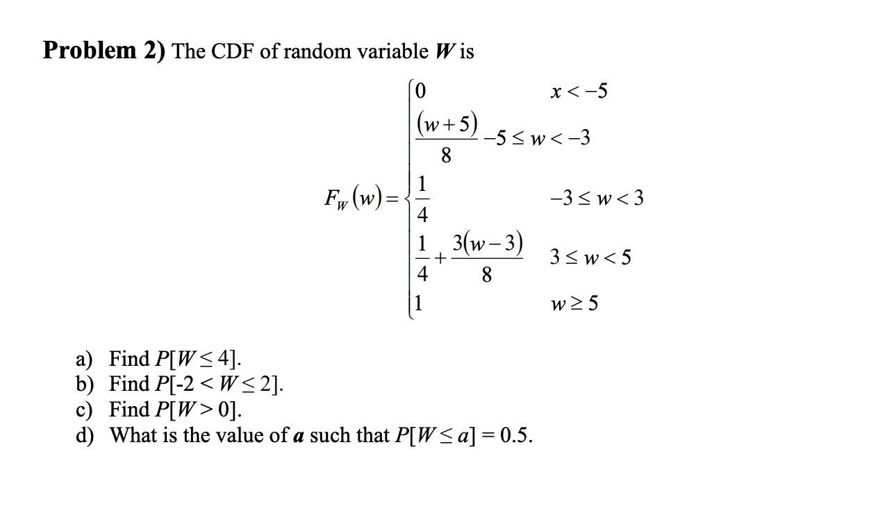 Solved Problem 2) The CDF of random variable W is | Chegg.com