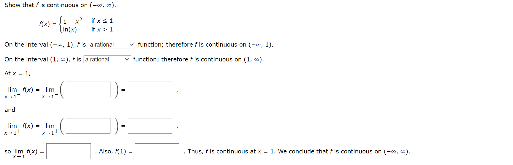 Solved Show that f is continuous on (−∞,∞). f(x)={1−x2ln(x) | Chegg.com