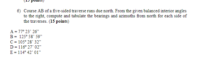 Solved 6) Course AB of a five-sided traverse runs due north. | Chegg.com