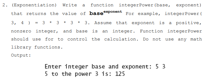 Solved а * 2. (Exponentiation) Write function integer Power | Chegg.com