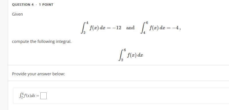 Solved QUESTION 4 - 1 POINT Given ∫24f(x)dx=−12 and | Chegg.com
