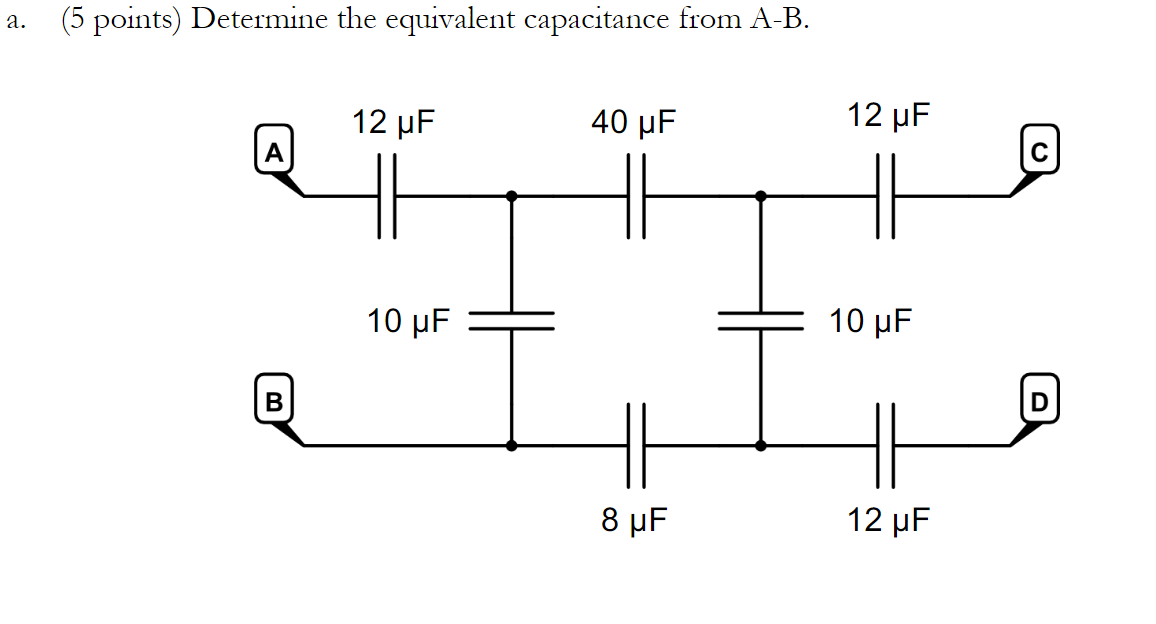Solved a. (5 ﻿points) ﻿Determine the equivalent capacitance | Chegg.com