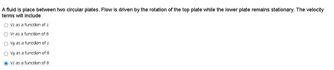 Solved A fluid is place between two circular plates. Flow is | Chegg.com