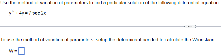 Solved Use the method of variation of parameters to find a | Chegg.com