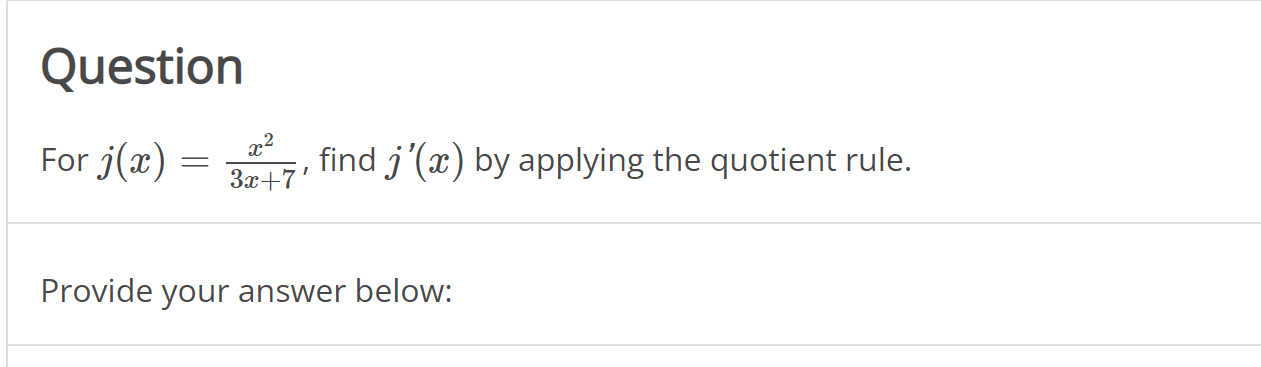 Solved For j(x)=3x+7x2, find j′(x) by applying the quotient | Chegg.com