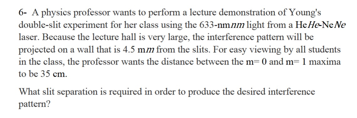 Solved 6- A physics professor wants to perform a lecture | Chegg.com