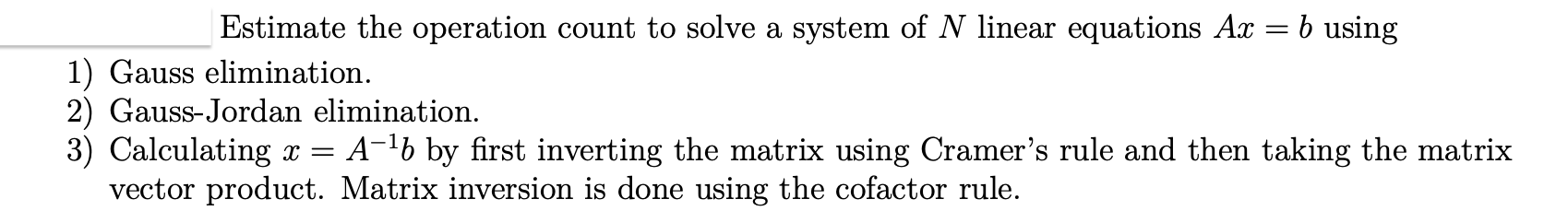 Solved Estimate the operation count to solve a system of N | Chegg.com