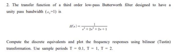 Solved 2. The transfer function of a third order low-pass | Chegg.com