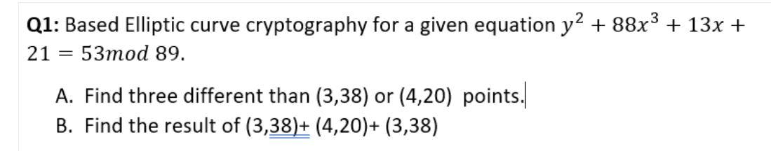Solved Q1: Based Elliptic curve cryptography for a given | Chegg.com
